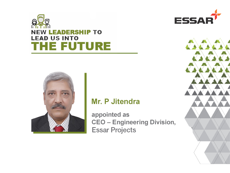 Essar Projects appoints Mr. P. Jitendra as CEO – Engineering Division ...